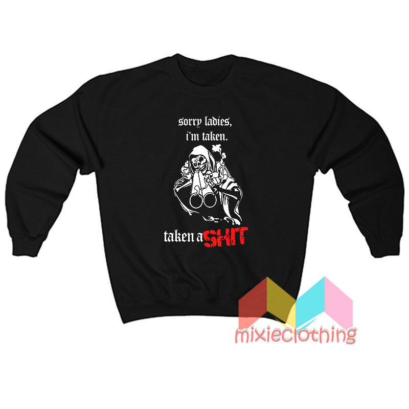Skeleton Sorry Ladies I’m Taken Sweatshirt - Mixieclothing.com Skeleton Sorry Ladies I’m Taken Sweatshirt - Mixieclothing.com