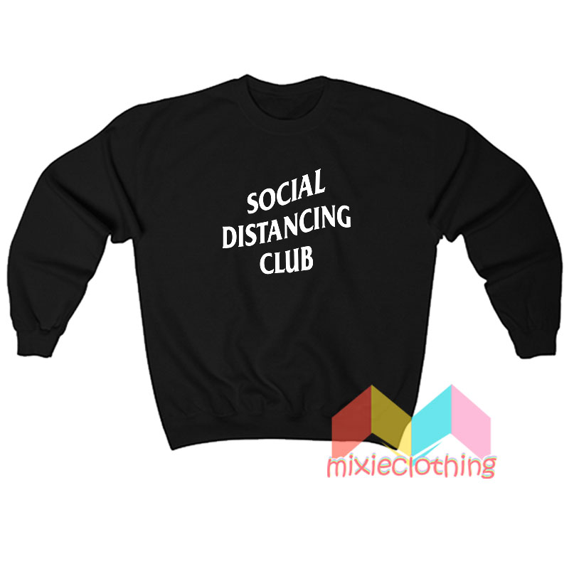 Social Distancing Club Sweatshirt - Mixieclothing.com