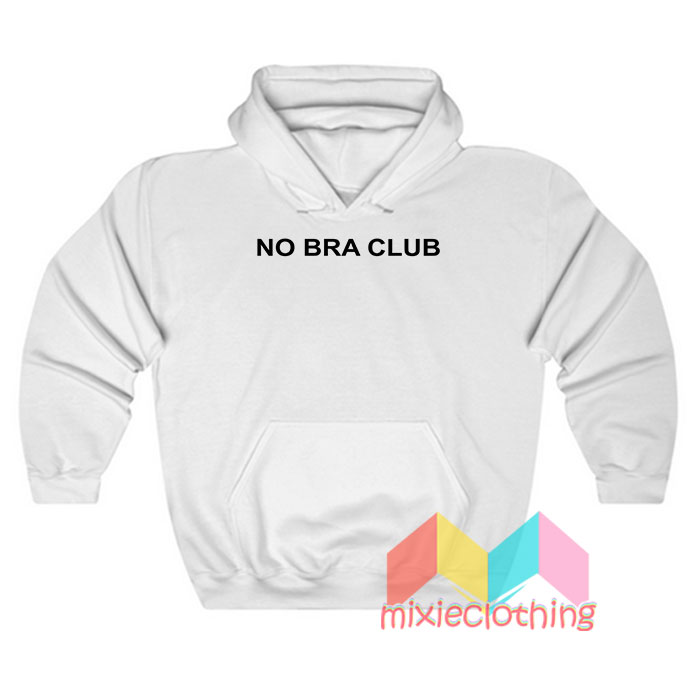 No Bra Club Hoodie - mixieclothing.com